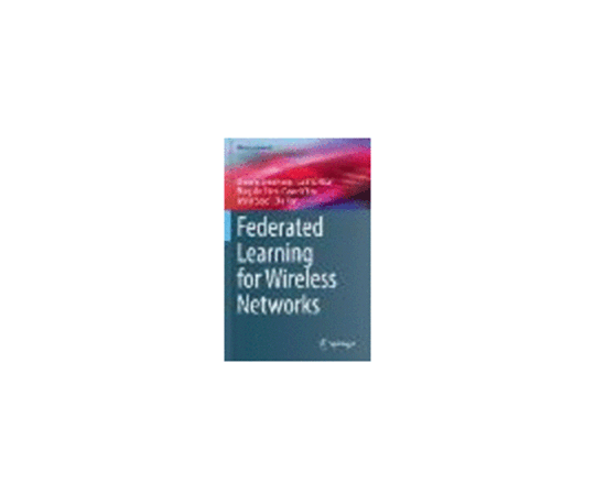 67-4978-94 Federated Learning for Wireless Networks 978-981-16-4965-3 【AXEL】 アズワン